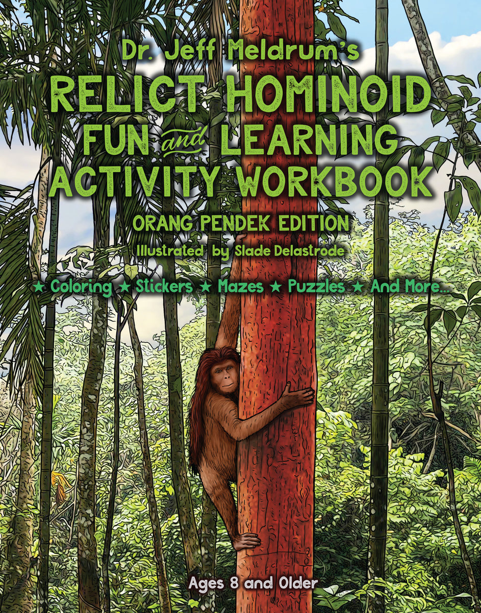 Dr. Jeff Meldrum's - Relict Hominoid - Fun and Learning Activity Workb ...